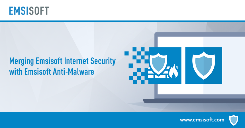 Merging Emsisoft Internet Security with Emsisoft Anti-Malware