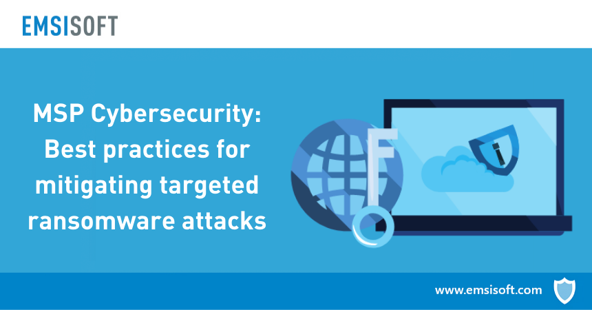 MSP: Best practices for mitigating targeted ransomware attacks