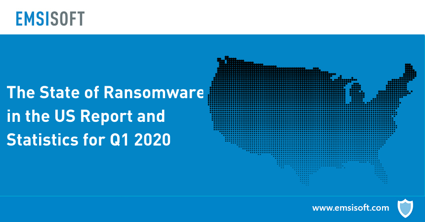 The State of Ransomware in the US: Report and Statistics for Q1 2020
