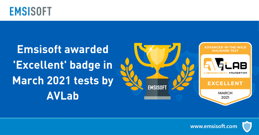 Emsisoft awarded 'Excellent' badge in March 2021 tests by AVLab